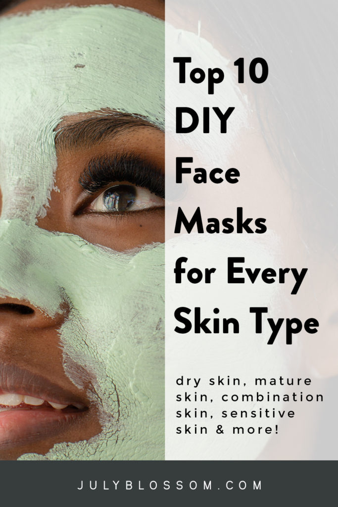 Top 10 DIY Face Masks for Every Skin Type - ♡ July Blossom